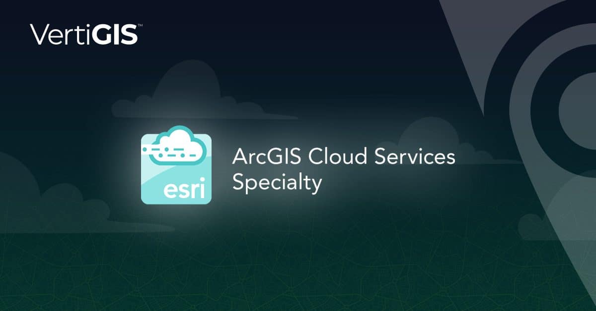 VertiGIS Reaches New Heights as Esri’s ArcGIS Cloud Services Specialty ...